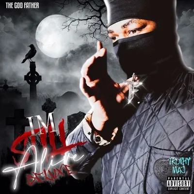 I'm Still Alive (Mixtape) – The Godfather | Trapaganda
